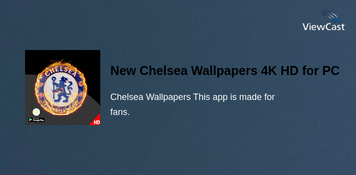 Download New Chelsea Wallpapers 4K HD for PC / Windows / Computer