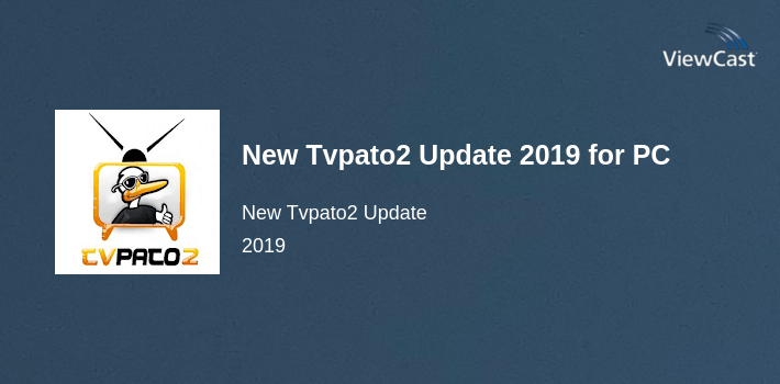Download New Tvpato2 Update 2019 for PC / Windows / Computer