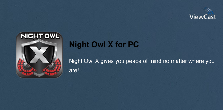 Download Night Owl X for PC / Windows / Computer