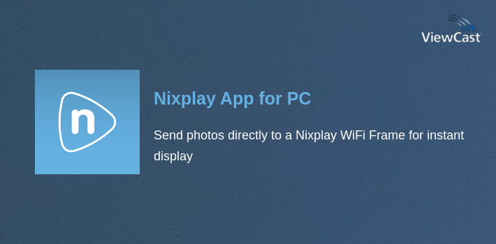 Download Nixplay App for PC / Windows / Computer