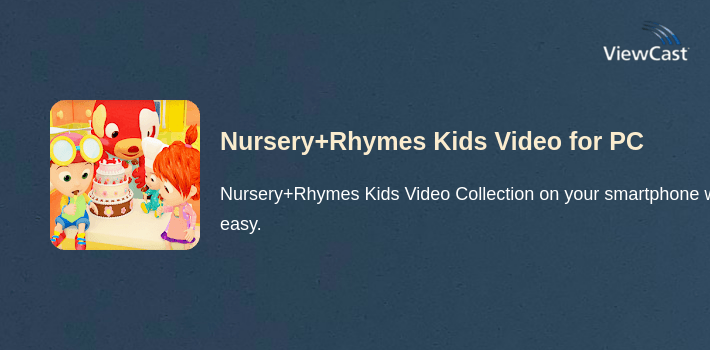 Download Nursery+Rhymes Kids Video for PC / Windows / Computer
