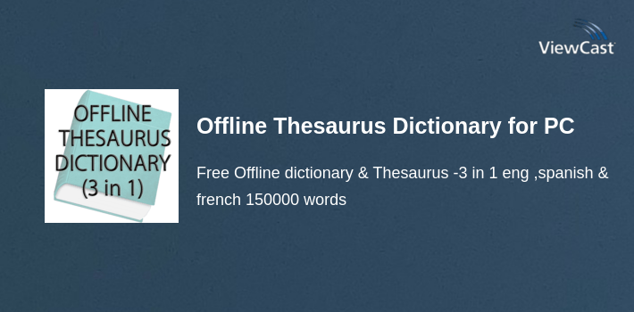 Download Offline Thesaurus Dictionary for PC / Windows / Computer