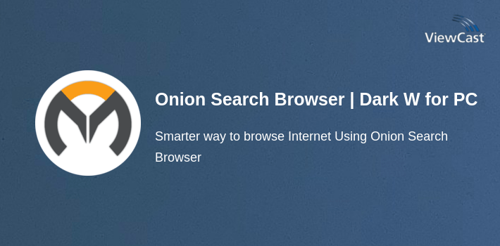 Download Onion Search Browser | Dark Web for PC / Windows / Computer