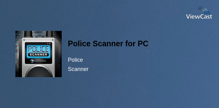 Download Police Scanner for PC / Windows / Computer