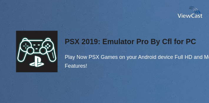 Download PSX 2019: Emulator Pro By Cflix for PC / Windows / Computer