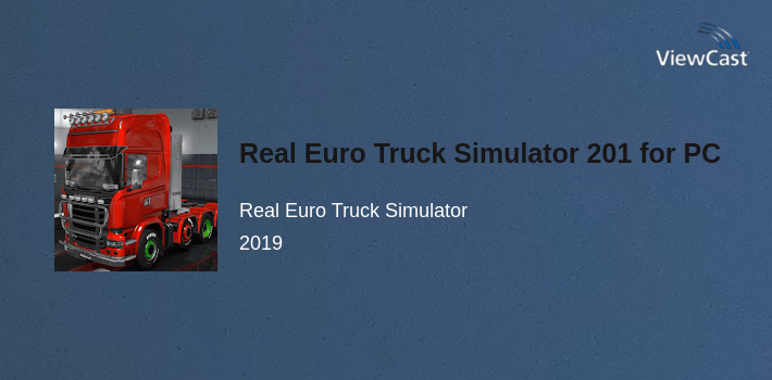 Download Real Euro Truck Simulator 2019 for PC / Windows / Computer