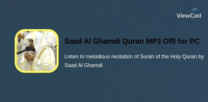 Download Saad Al Ghamdi Quran MP3 Offline for PC / Windows / Computer