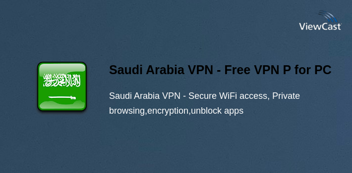 Download Saudi Arabia VPN - Free VPN Proxy : Unblock Sites for PC ...