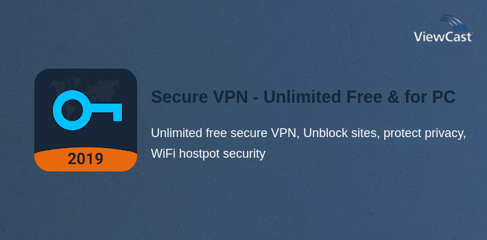 Download Secure VPN - Unlimited Free & Super VPN Proxy for PC / Windows ...