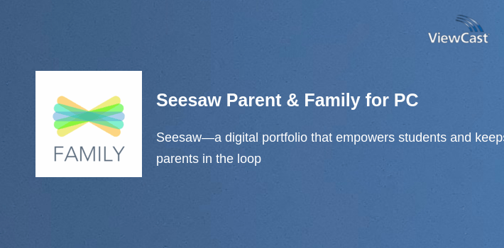 Download Seesaw Parent & Family for PC / Windows / Computer