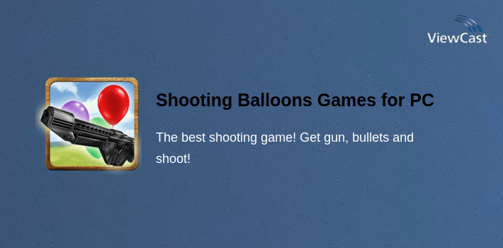 Download Shooting Balloons Games for PC / Windows / Computer