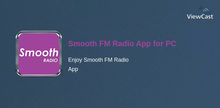 Download Smooth FM Radio App for PC / Windows / Computer