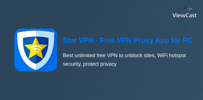Download Star VPN - Free VPN Proxy App for PC / Windows / Computer