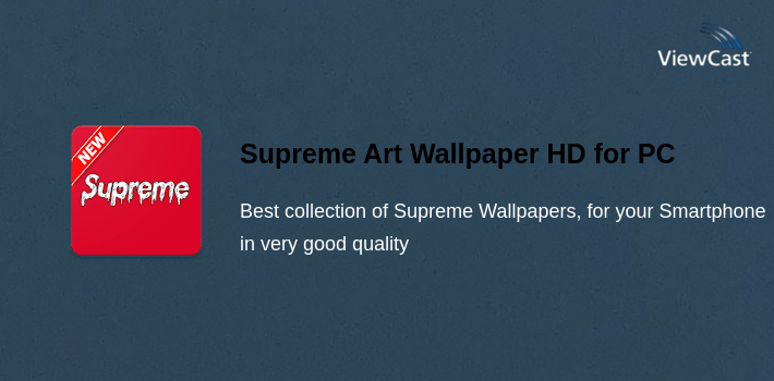 Download Supreme Art Wallpaper HD for PC / Windows / Computer