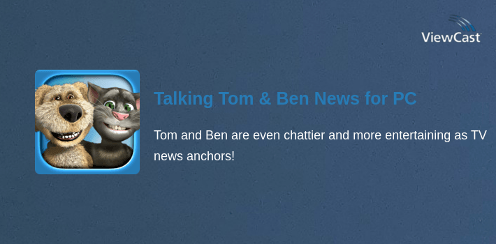 Download Talking Tom & Ben News for PC / Windows / Computer