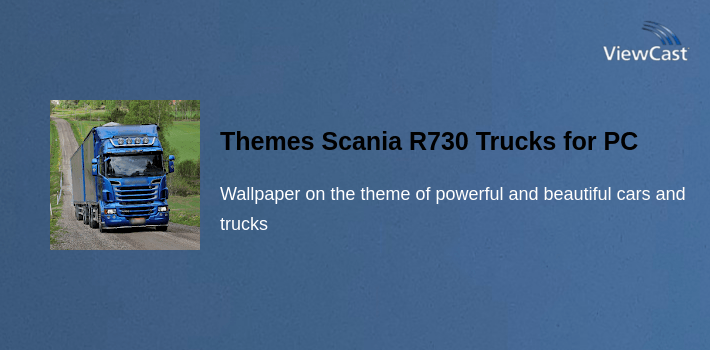 Download Themes Scania R730 Trucks for PC / Windows / Computer
