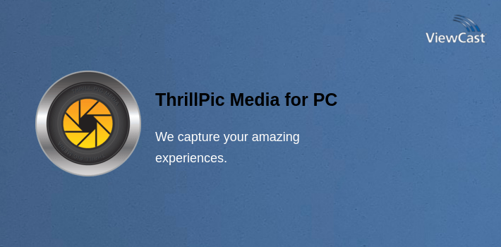 Download ThrillPic Media for PC / Windows / Computer
