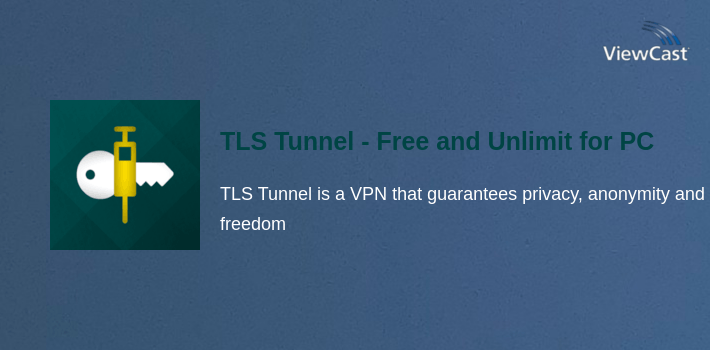 Download TLS Tunnel - Free and Unlimited VPN for PC / Windows / Computer