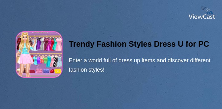 Download Trendy Fashion Styles Dress Up for PC / Windows / Computer