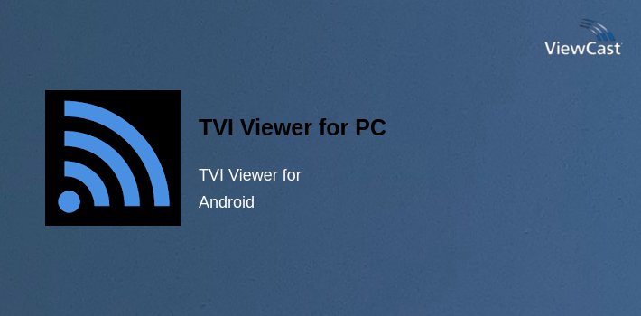 Download TVI Viewer for PC / Windows / Computer