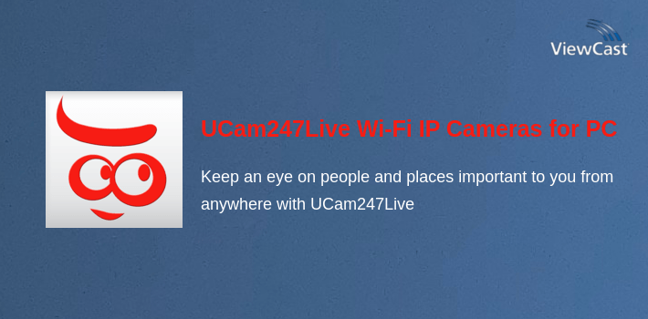 Download UCam247Live Wi-Fi IP Cameras for PC / Windows / Computer