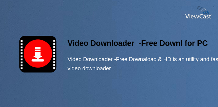 Download Video Downloader -Free Download & HD for PC / Windows / Computer