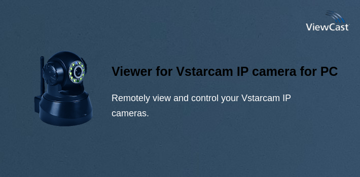 Download Viewer for Vstarcam IP cameras for PC / Windows / Computer