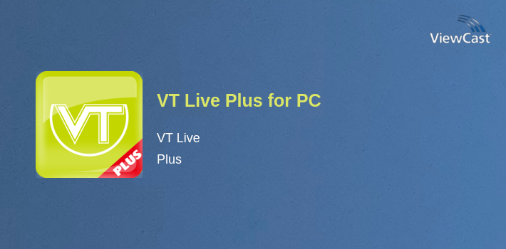 Download VT Live Plus for PC / Windows / Computer