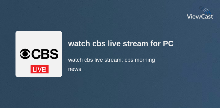 Download watch cbs live stream for PC / Windows / Computer