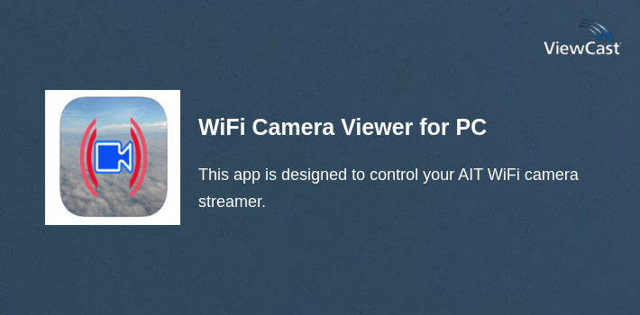 Download WiFi Camera Viewer for PC / Windows / Computer